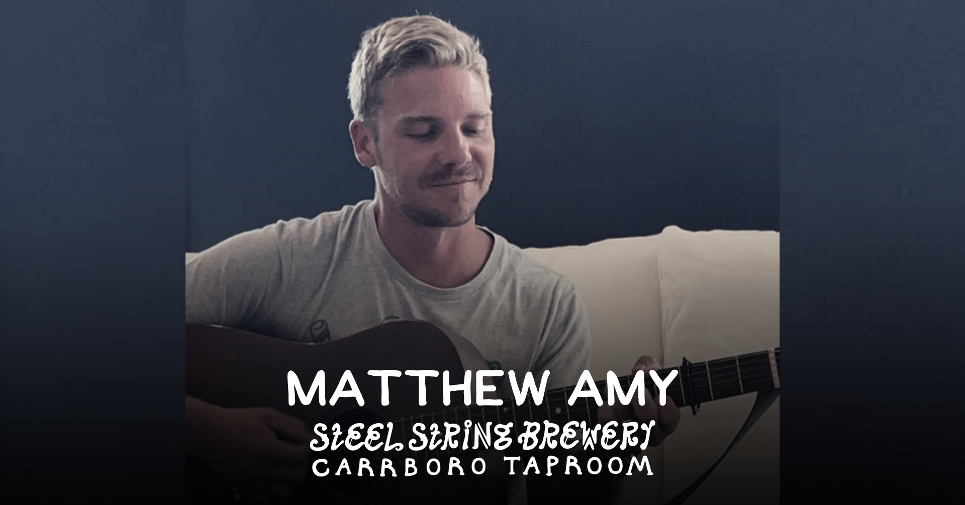 Steel String Sessions - Matthew Amy | Steel String Brewery