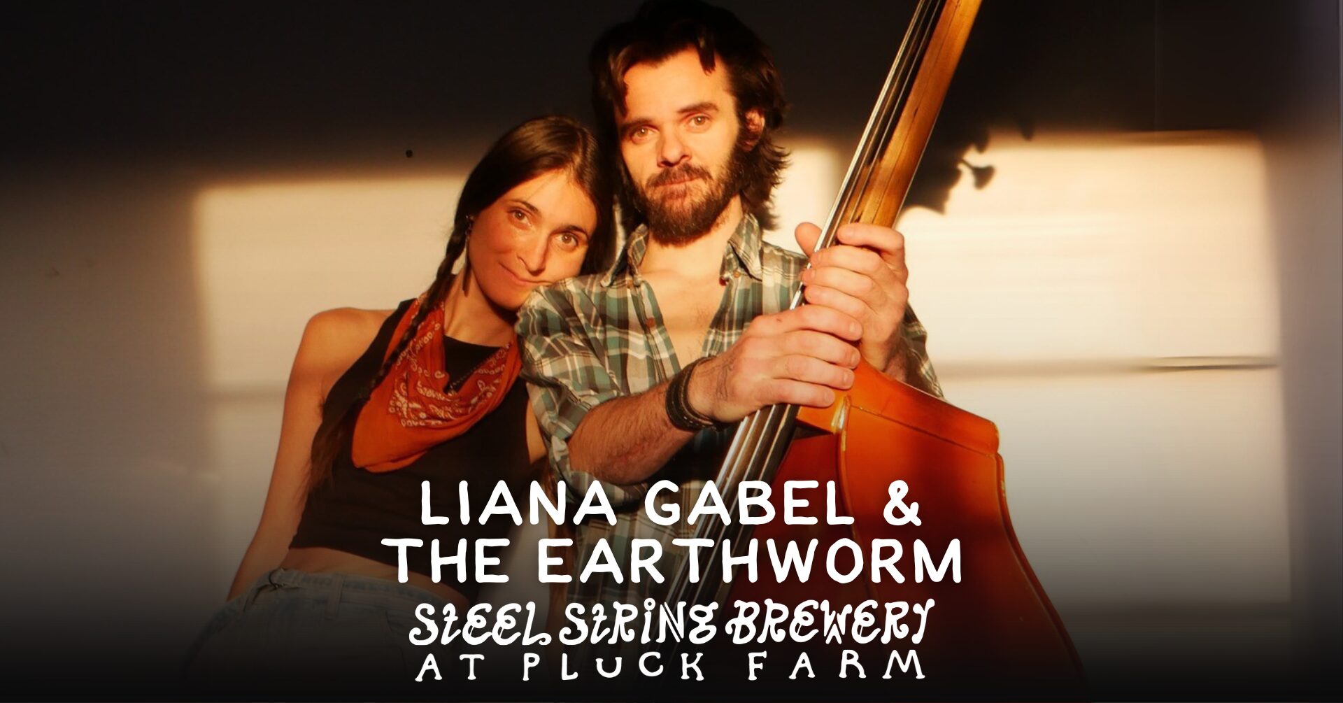 Liana Gabel & The Earthworm Live at Pluck Farm | Steel String Brewery
